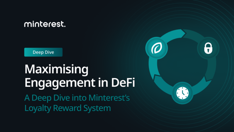 Maximising Engagement in DeFi: A Deep Dive Into Minterest's Loyalty Reward System